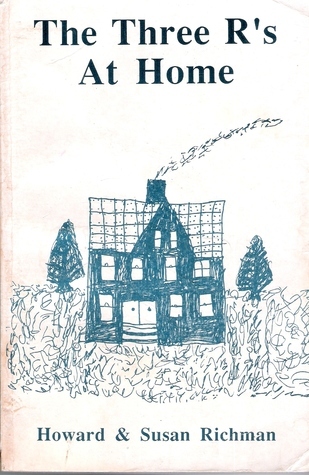 The Three R's at Home by Howard Richman | Goodreads