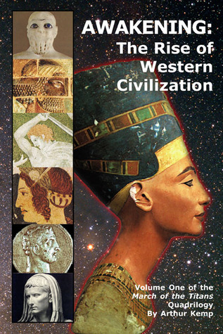 AWAKENING: The Rise of Western Civilization by Arthur Kemp | Goodreads