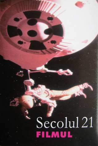 Secolul 21. Filmul by Uniunea Scriitorilor din Romania; Fundatia ...