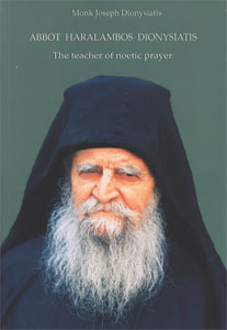 Abbot Haralambos Dionysiatis the Teacher of Noetic Prayer by Joseph ...