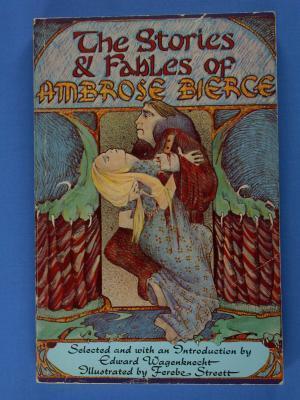 The Stories and Fables of Ambrose Bierce by Ambrose Bierce | Goodreads