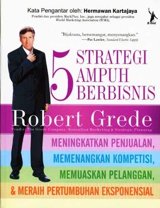 5 Strategi Ampuh Berbisnis by Robert Grede | Goodreads