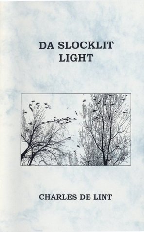 Da Slocklit Light (Newford) by Charles de Lint | Goodreads
