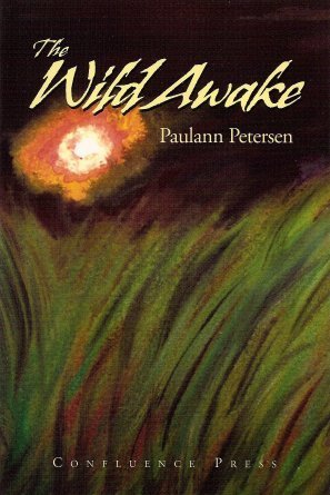The Wild Awake: A Reading from the Erotic Compass of the World by Paulann Petersen | Goodreads
