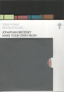 The Flying Destructicate: Make Your Own Truth by Jonathan Brodsky ...