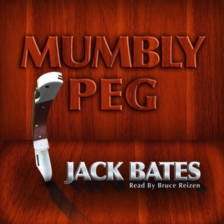 Mumbly Peg by Jack Bates | Goodreads