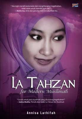 La Tahzan For Modern Muslimah: Bahagia Dengan Kegelisahan by Annisa ...