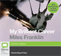 My Brilliant Career (Bolinda Classics Series) by Miles Franklin | Goodreads