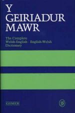Y Geiriadur Mawr : The Complete Welsh-English, English-Welsh Dictionary ...