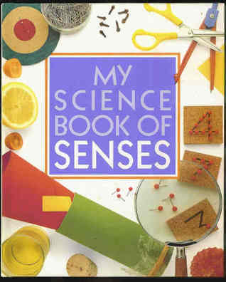 My Science Book of Senses by Neil Ardley | Goodreads