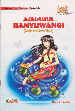 Cerita Rakyat Jawa Timur : Asal Usul Banyuwangi by Heny V. Tineke | Goodreads