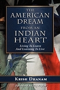The American Dream From an Indian Heart by Krish Dhanam | Goodreads