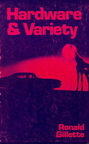 Hardware and Variety by Ronald Gillette | Goodreads