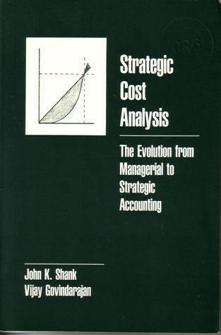 Strategic Cost Analysis: The Evolution from Managerial to Strategic ...