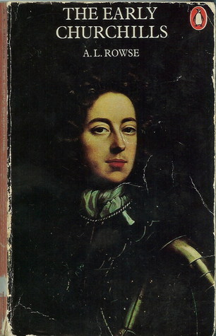 The early Churchills by A.L. Rowse | Goodreads