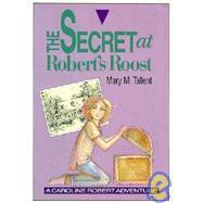 The Secret at Robert's Roost by Mary M. Tallent | Goodreads