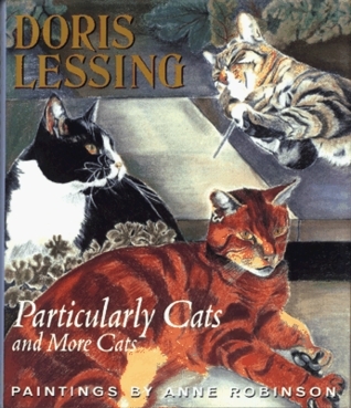 Particularly Cats and More Cats by Doris Lessing | Goodreads