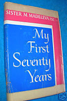 My First Seventy Years by Madeleva Wolff | Goodreads