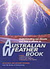 THE AUSTRALIAN WEATHER BOOK:UNDERSTANDING OUR CLIMATE AND HOW IT ...