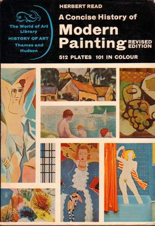 A Concise History of Modern Painting by Herbert Read | Goodreads