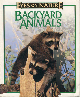 Backyard Animals (Eyes on Nature) by Kerry Acker | Goodreads