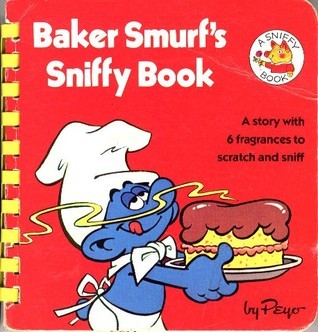 Baker Smurf's sniffy book (A Sniffy book) by Peyo | Goodreads