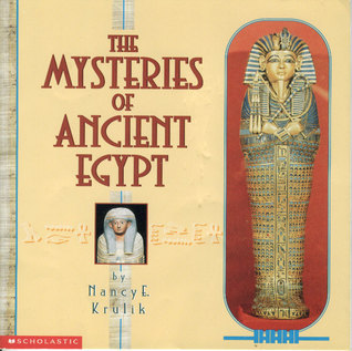 The Mysteries Of Ancient Egypt by Nancy E. Krulik | Goodreads