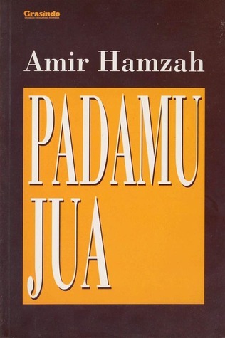 Padamu Jua: Koleksi Sajak 1930-1941 by Amir Hamzah | Goodreads