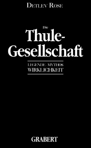 Die Thule-Gesellschaft: Legende Mythos Wirklichkeit by Detlev Rose ...