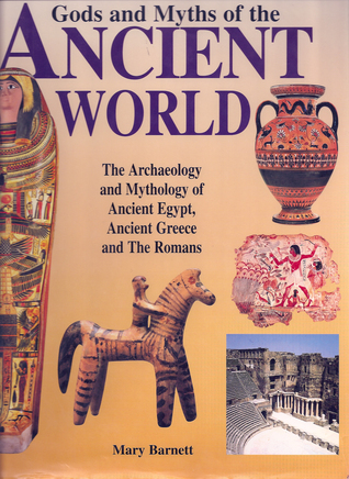 Gods and Myths of the Ancient World: The Archaeology and Mythology of ...