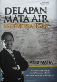 Delapan Mata Air Kecemerlangan by Muhammad Anis Matta | Goodreads