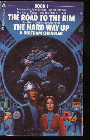 The Road to the Rim / The Hard Way Up by A. Bertram Chandler | Goodreads