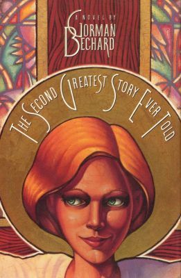 The Second Greatest Story Ever Told by Gorman Bechard | Goodreads