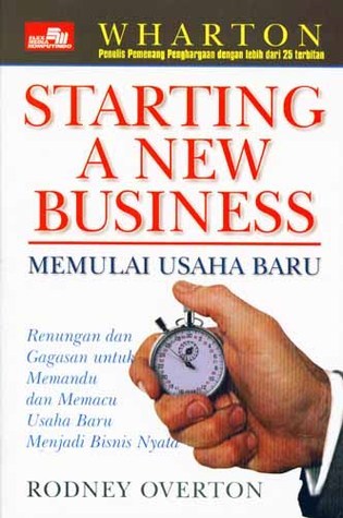 Starting A New Business: Memulai Usaha Baru by Rodney Overton | Goodreads