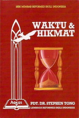 Waktu dan Hikmat by Stephen Tong | Goodreads