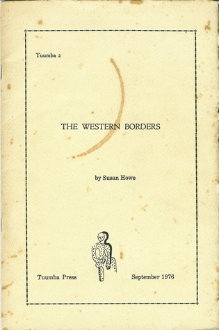 The Western Borders by Susan Howe | Goodreads