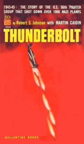 Thunderbolt! by Robert S. Johnson | Goodreads