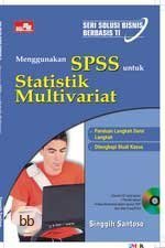 Seri Solusi Bisnis Berbasis TI: Menggunakan SPSS untuk Statistik ...