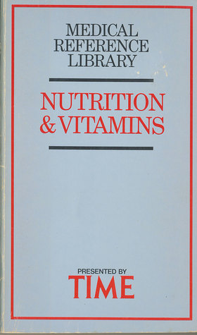 Medical Reference Library: Nutrition and Vitamins by Ann Holmes | Goodreads
