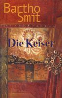 Die keiser by Bartho Smit | Goodreads