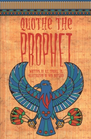 Quothe the Prophet (Phonics Museum, #28) by R.C. Sproul Jr. | Goodreads