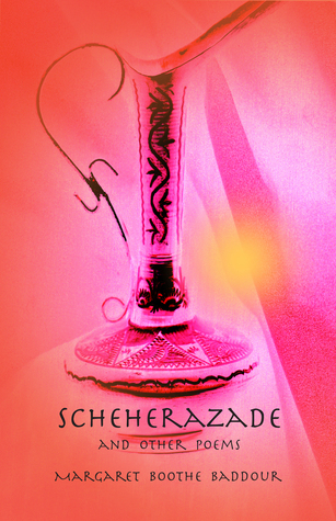Scheherazade and Other Poems by Margaret Boothe Baddour | Goodreads