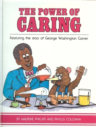 The Power of Caring: The Story of George Washington Carver by Maurine ...