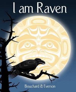 I Am Raven by David Bouchard | Goodreads