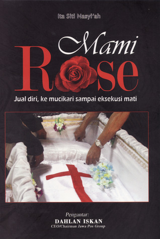 Mami Rose, Jual Diri, ke Mucikari Sampai Eksekusi Mati by Ita Siti ...