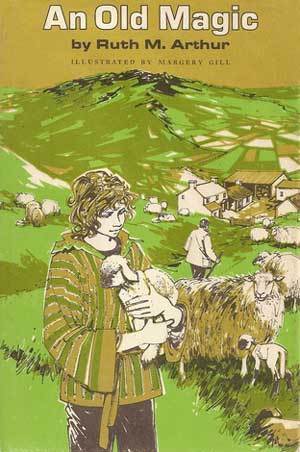 An Old Magic by Ruth M. Arthur | Goodreads