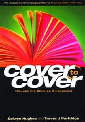 Cover to Cover: Through the Bible as it happened by Selwyn Hughes ...