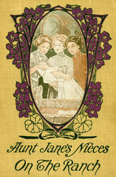 Aunt Jane's Nieces on the Ranch by Edith Van Dyne | Goodreads