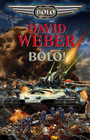 Bolo! by David Weber | Goodreads
