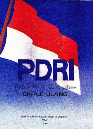 PDRI - Pemerintah Darurat Republik Indonesia Dikaji Ulang by ...